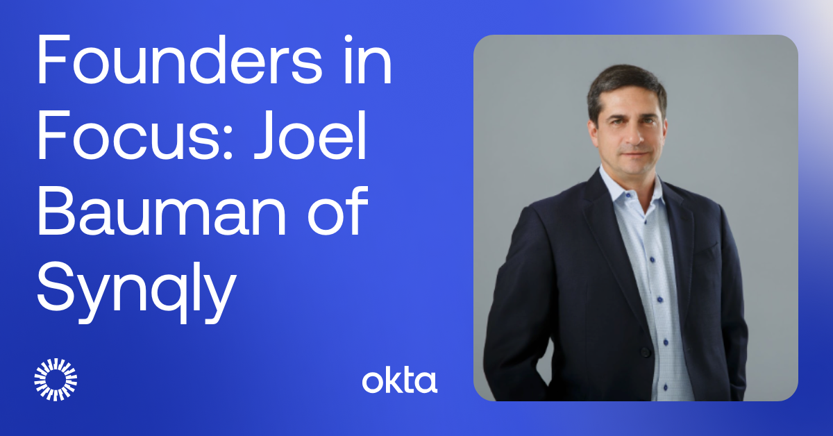 Founders in Focus: Joel Bauman of Synqly | Okta
