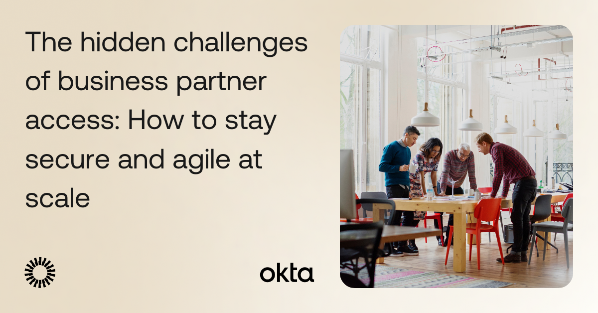 The hidden challenges of business partner access: How to stay secure ...
