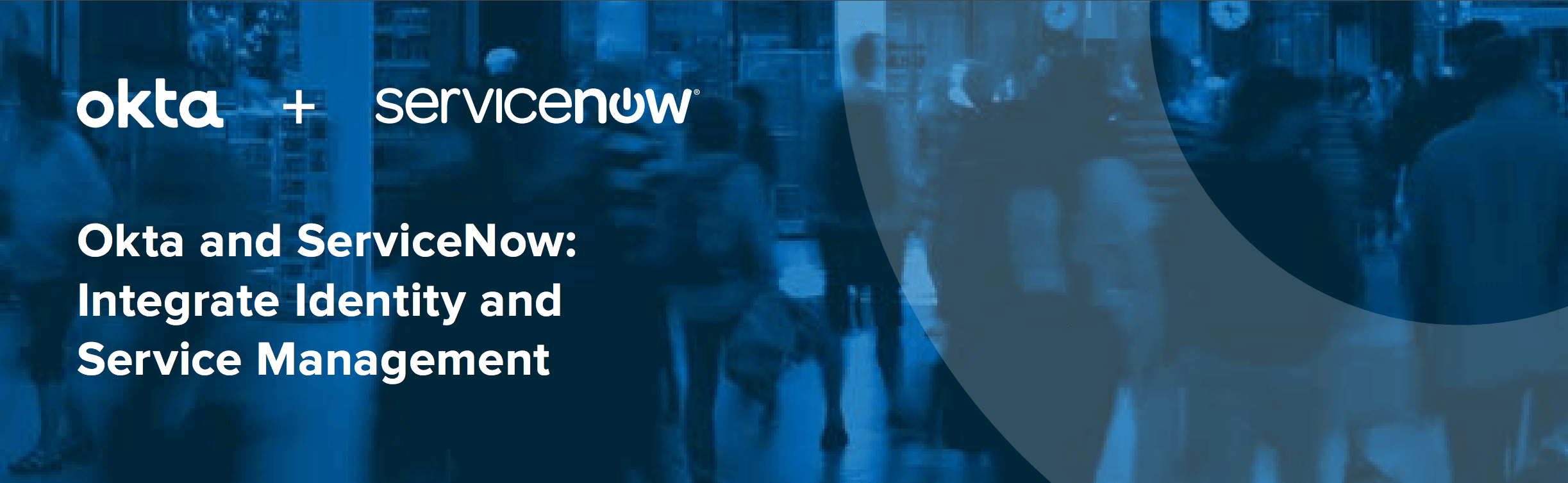 Okta and ServiceNow: Integrate Identity and Service Management | Okta