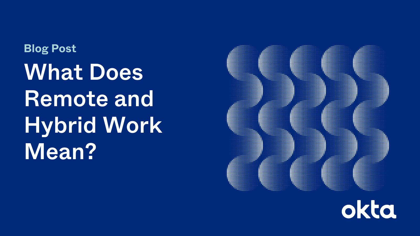 What Does Remote and Hybrid Work Mean? | Okta UK