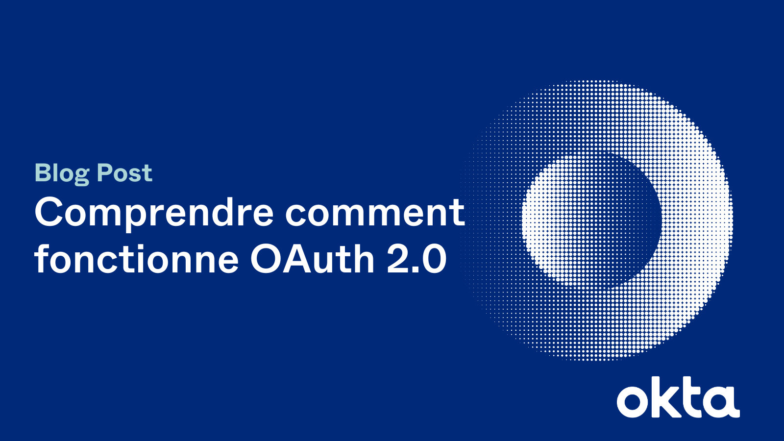 Comprendre comment fonctionne OAuth 2.0 | Okta
