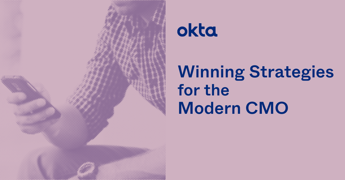 Winning Strategies for the Modern CMO - Okta AU & NZ