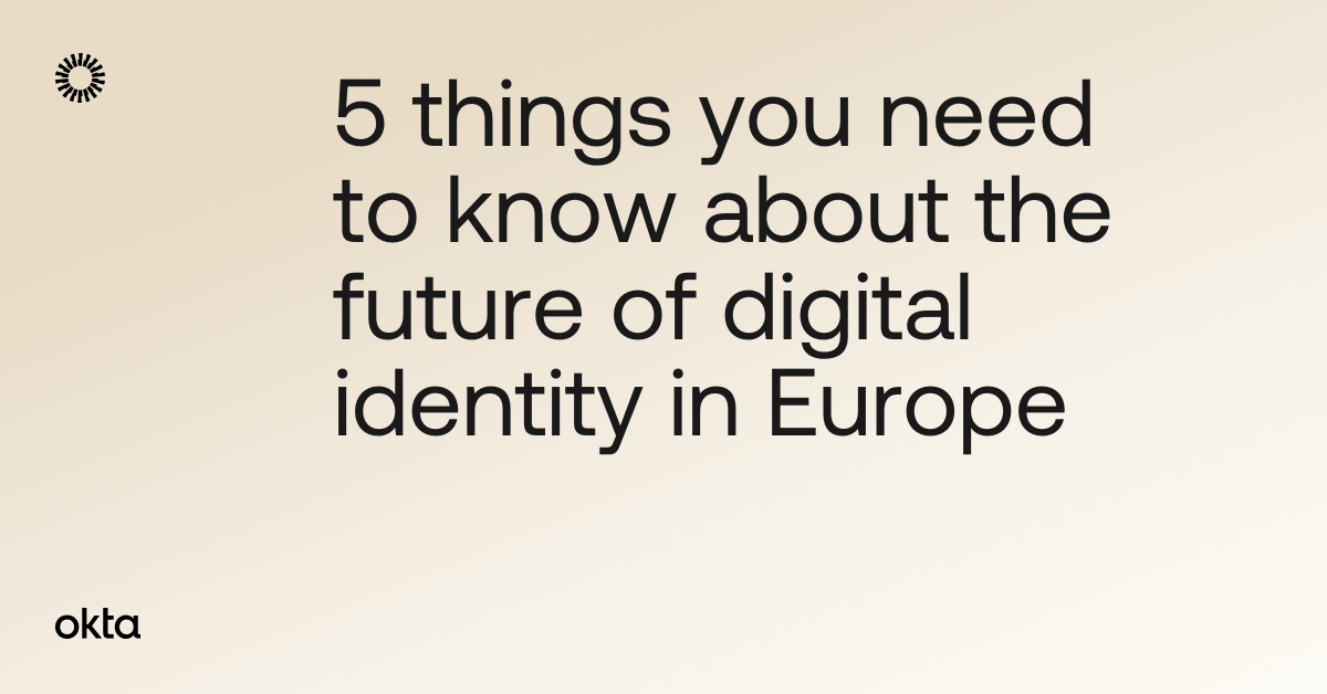 5 things you need to know about the future of digital identity in ...