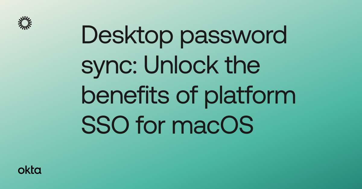 Desktop password sync: Unlock the benefits of platform SSO for macOS