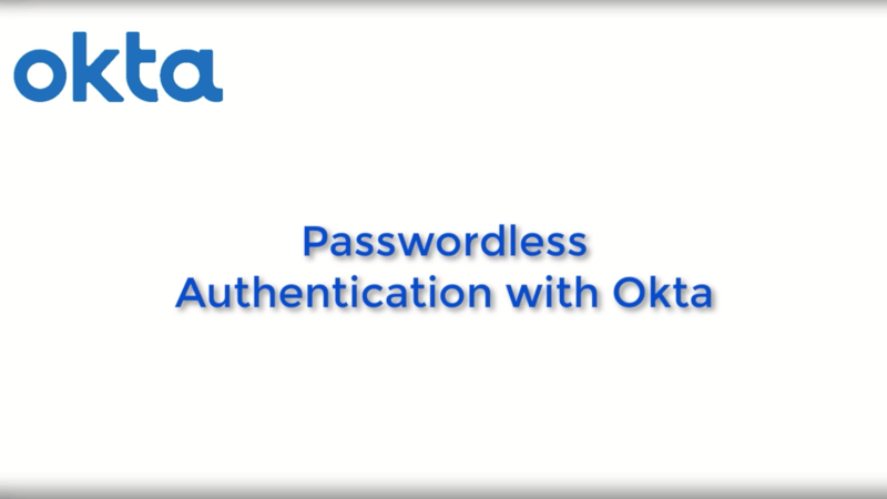 Passwordless Authentication with Okta | Okta